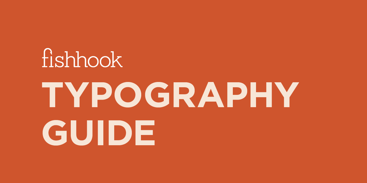 The Fishhook Typography Guide
